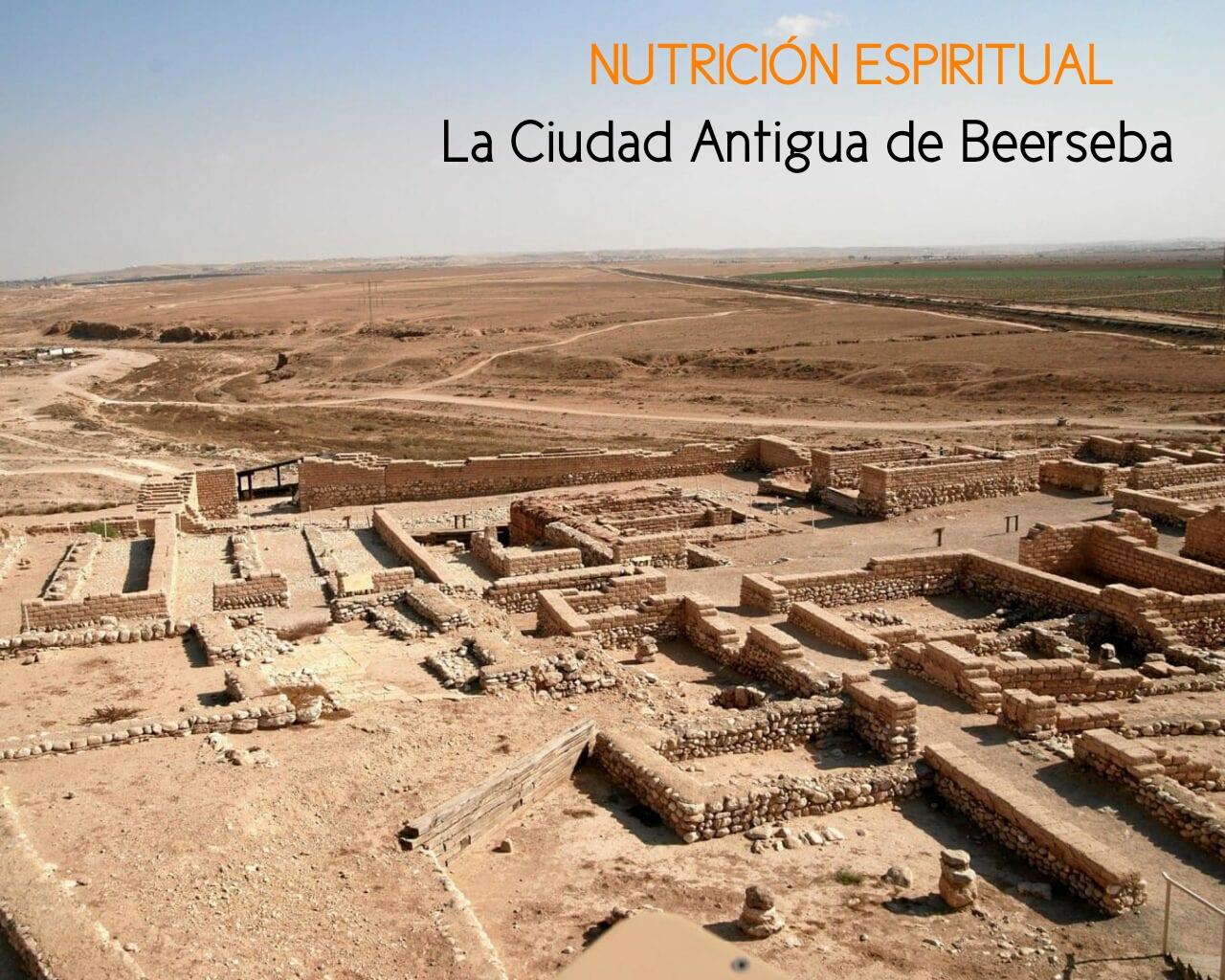 Nutrición Espiritual - La ciudad antigua de Beerseba - Palabras de Vida ...